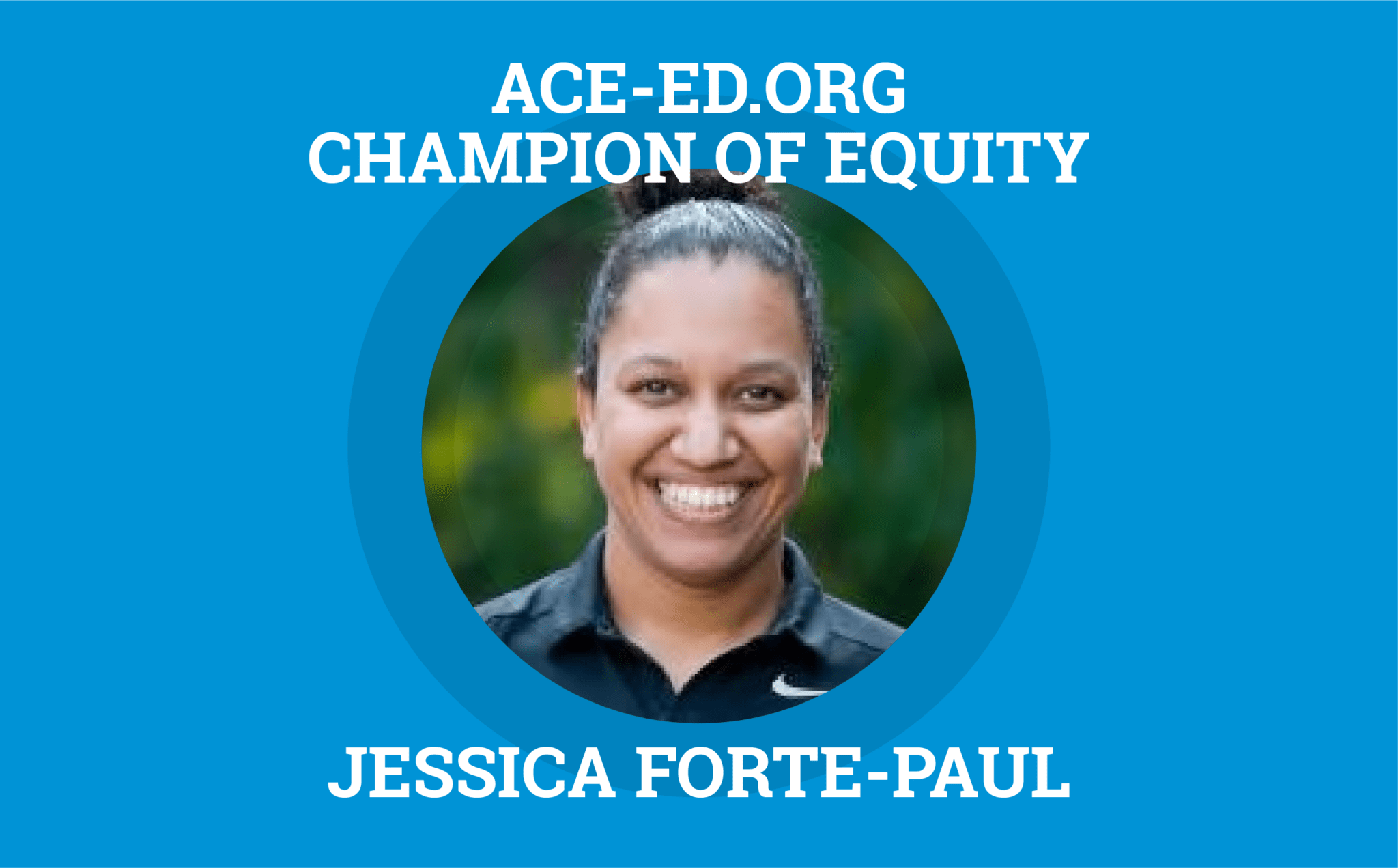 Jessica Forte-Paul, Champion of Equity | American Consortium for Equity ...